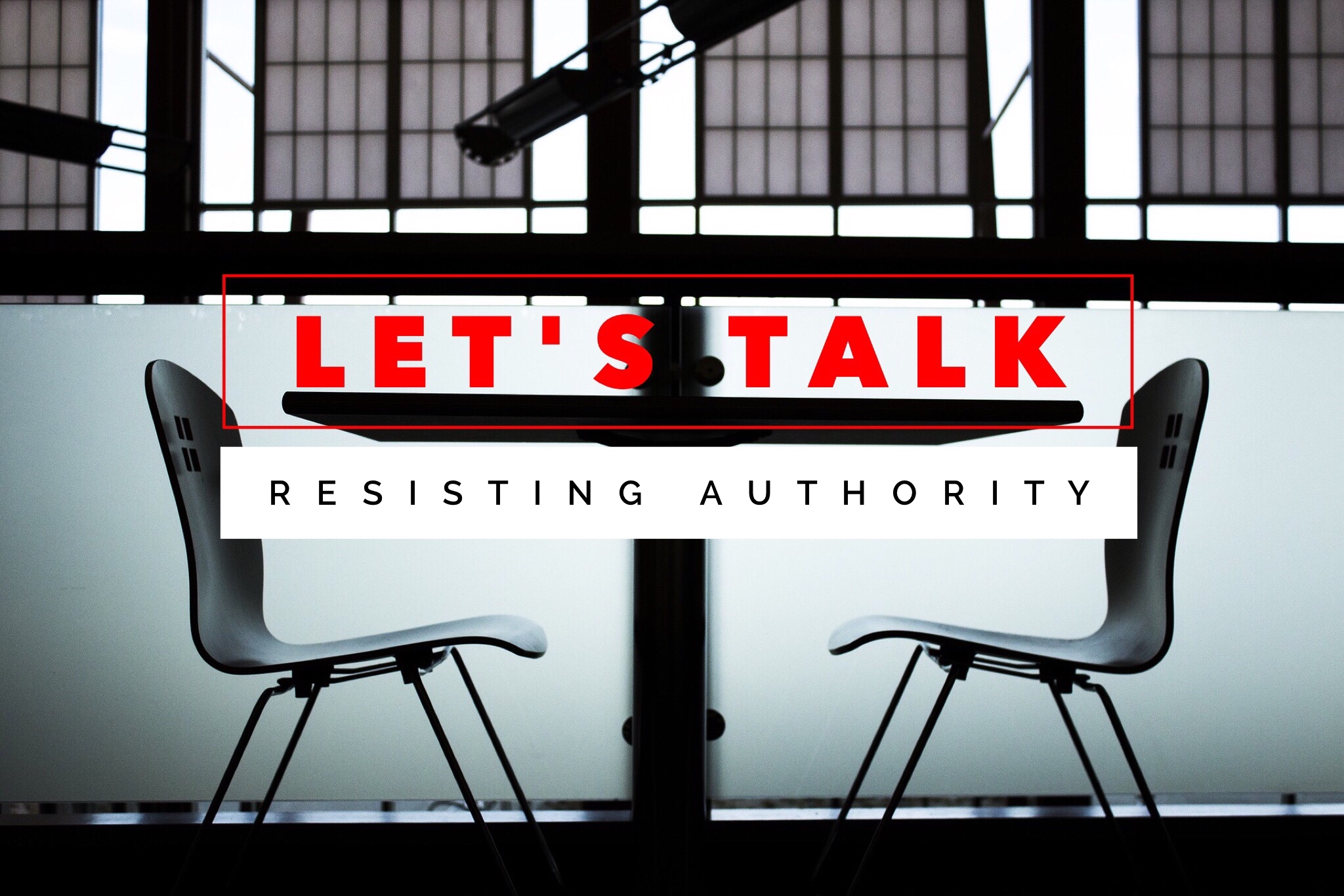 Resisting Authority | Life To The Fullest